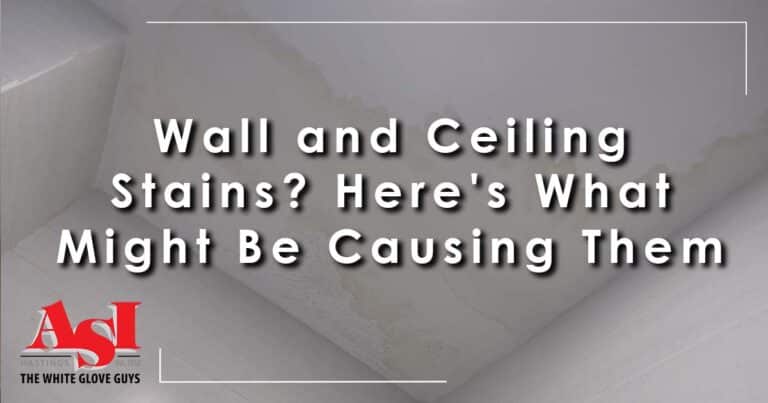 Wall and Ceiling Stains? Here's What Might Be Causing Them - ASI Hastings