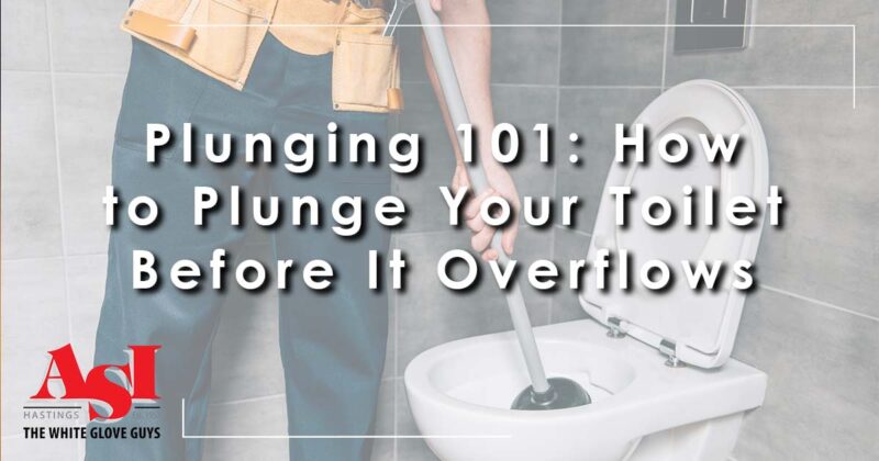 Plunging 101: How to Plunge Your Toilet Before It Overflows - ASI Hastings